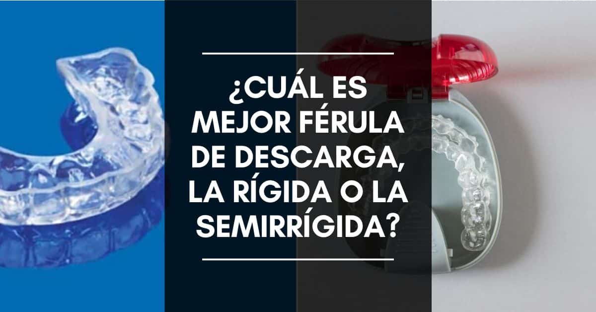🥇 【 Tipos de Férulas de descarga 】 ️ Semirígida Michigan Flexibles